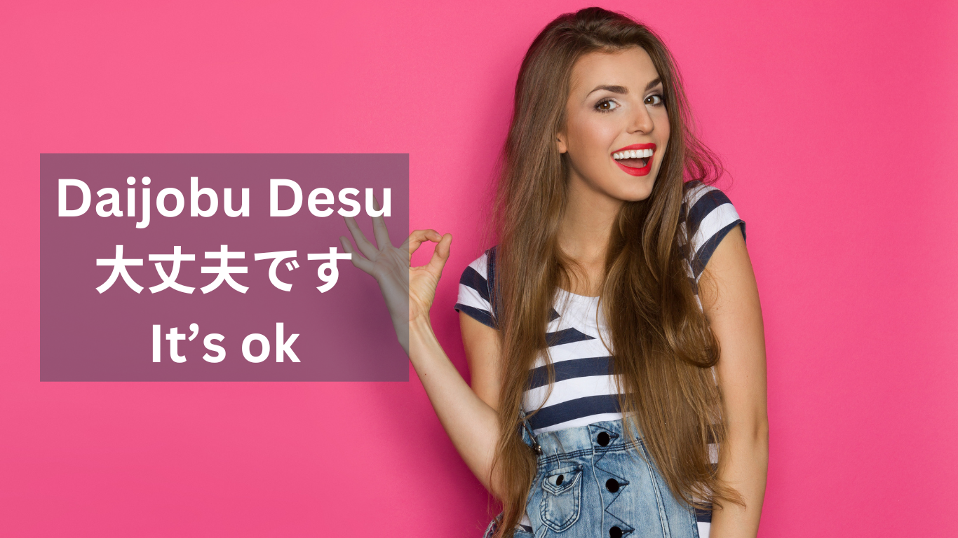 Understanding "Daijobu Desu" (大丈夫です) in Japanese Culture