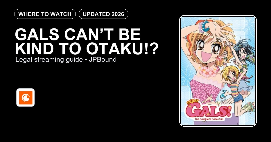 Where to Watch Gals Can't Be Kind to Otaku!? Online (Updated 2026)