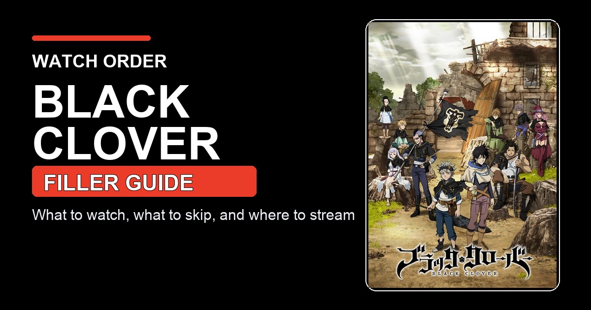 Black Clover Watch Order and Filler Guide: What to Watch, Skip, and ...